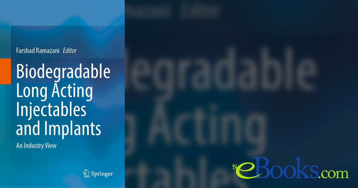 Biodegradable Long Acting Injectables and Implants