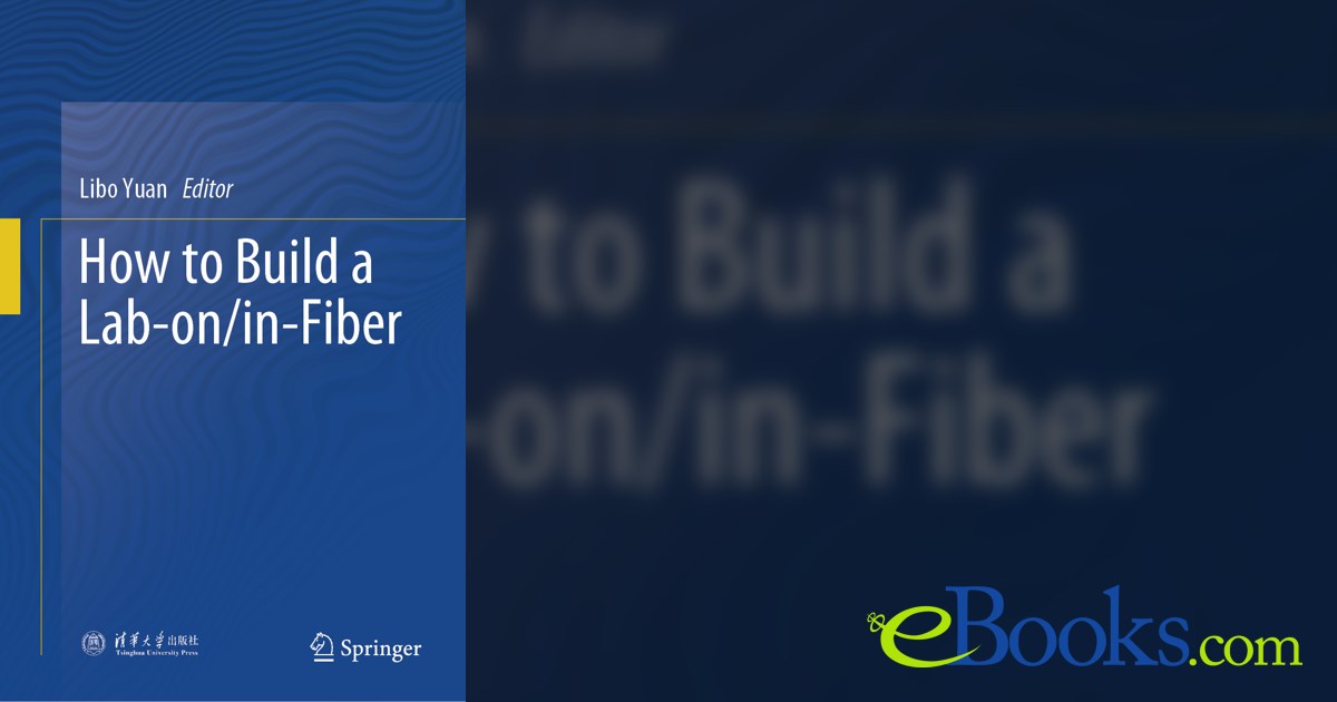 How to Build a Lab-on/in-Fiber by Libo Yuan (ebook)