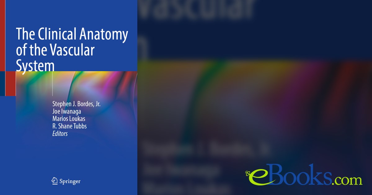 The Clinical Anatomy of the Vascular System