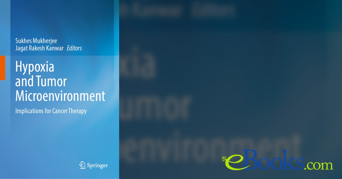Hypoxia and Tumor Microenvironment by Sukhes Mukherjee (ebook)
