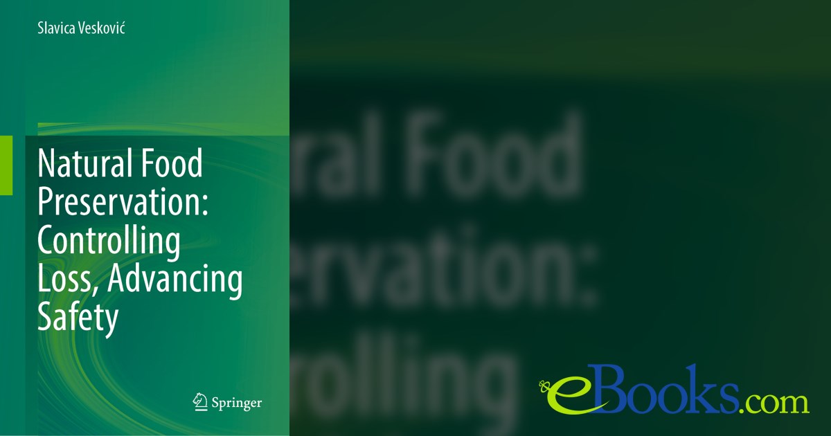 Natural Food Preservation: Controlling Loss, Advancing Safety