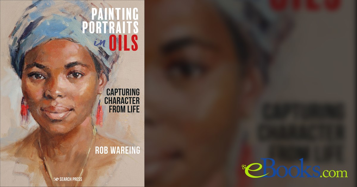 Painting Portraits in Oils by Rob Wareing (ebook)