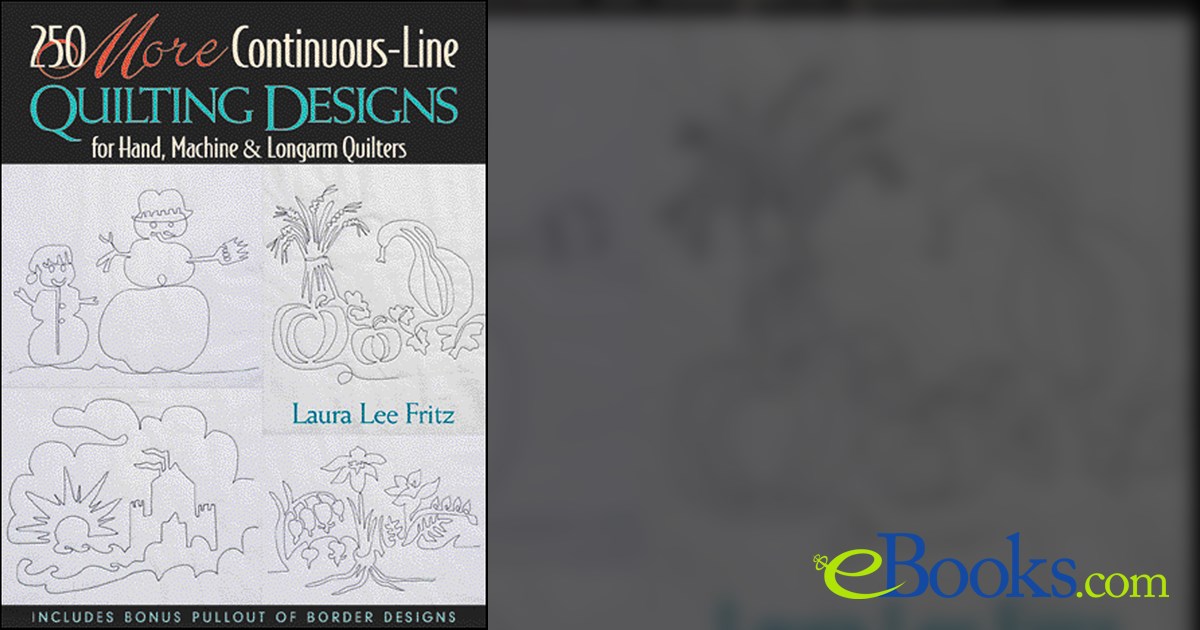 250 More Continuous Line Quilting Designs by Laura Lee Fritz (ebook)
