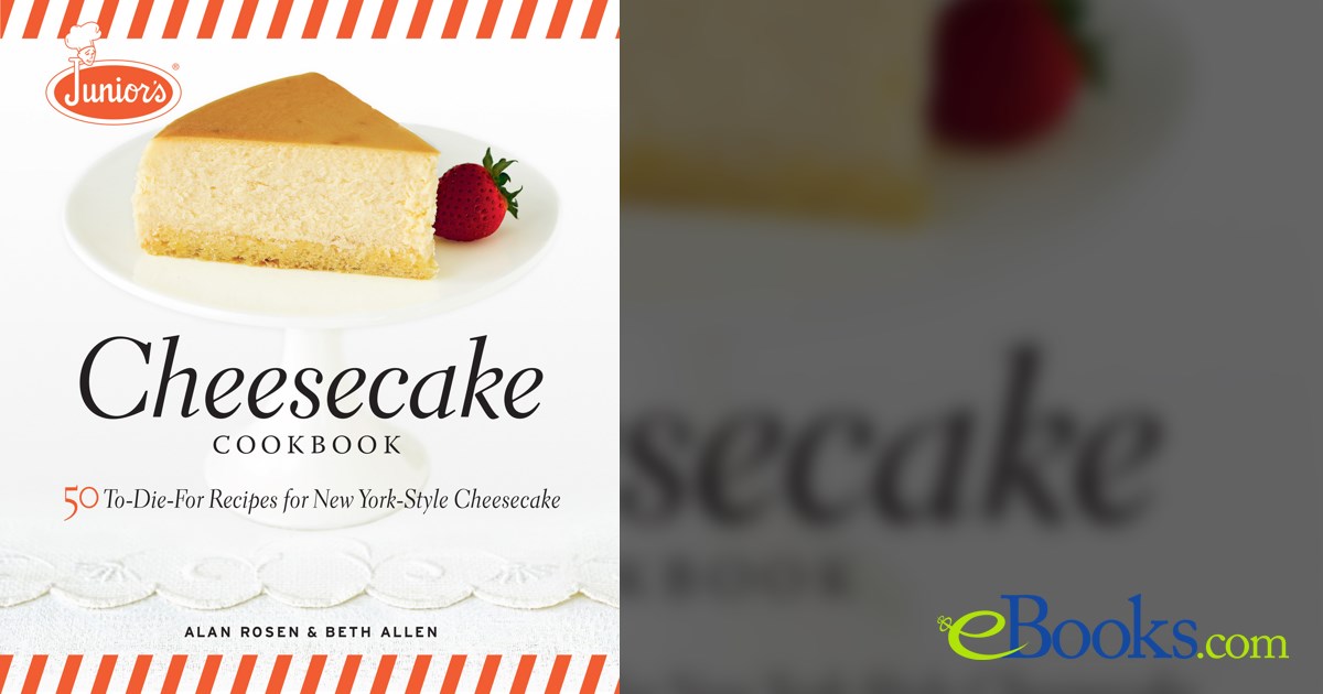 Junior's Cheesecake Cookbook by Alan Rosen (ebook)