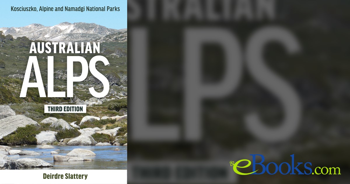 Australian Alps (3rd ed.) by Deirdre Slattery (ebook)