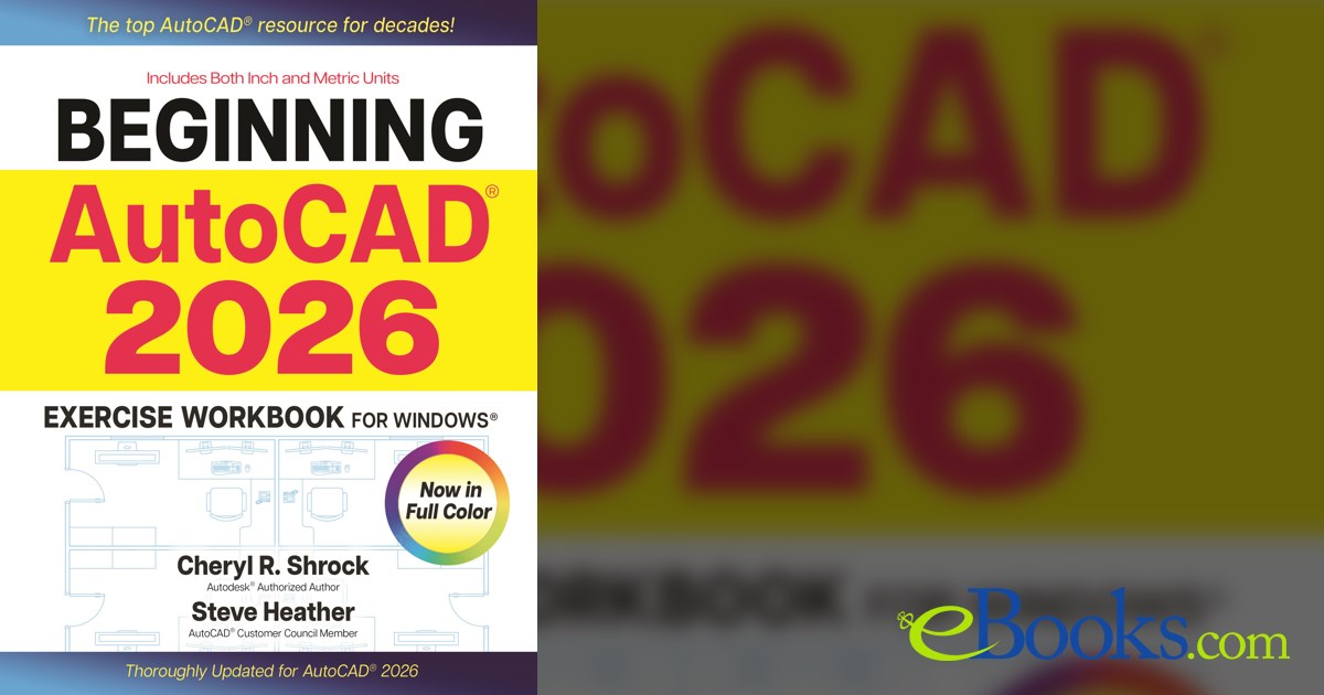Beginning AutoCAD® 2026 Exercise Workbook
