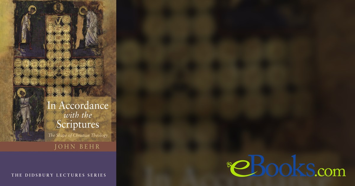 In Accordance with the Scriptures by John Behr (ebook)