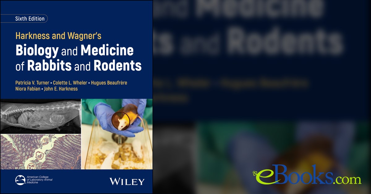 Harkness and Wagner's Biology and Medicine of Rabbits and Rodents