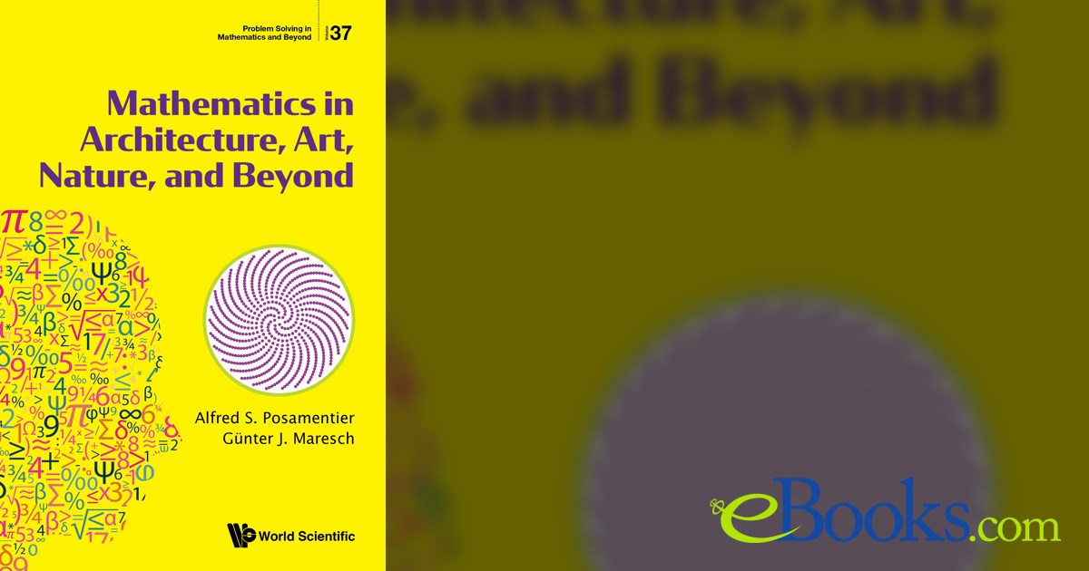 Mathematics In Architecture, Art, Nature, And Beyond