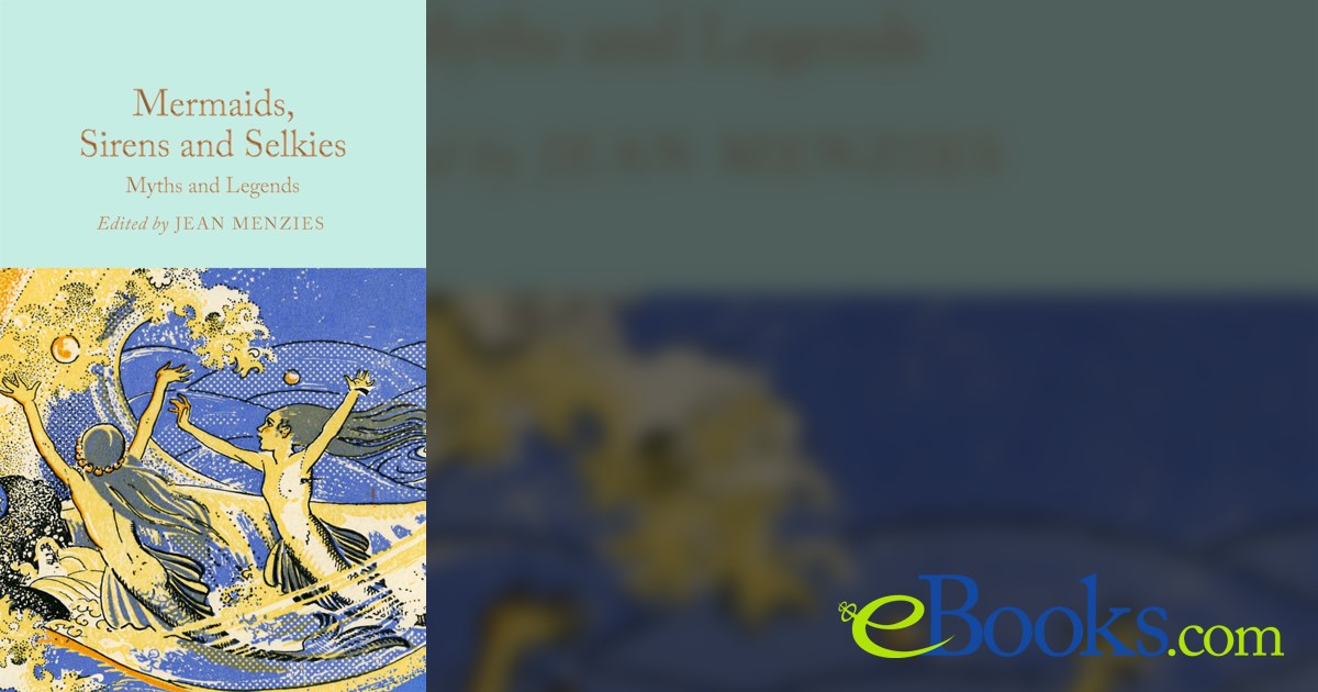 Mermaids, Sirens and Selkies by Jean Menzies (ebook)