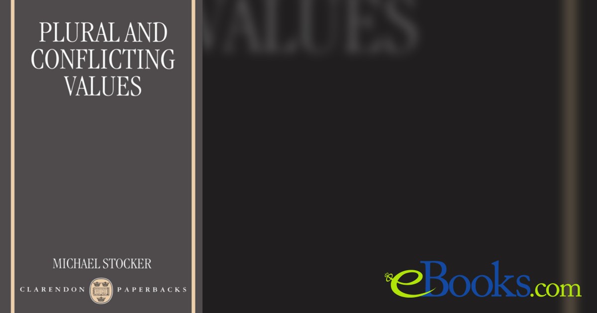 Plural and Conflicting Values by Michael Stocker (ebook)