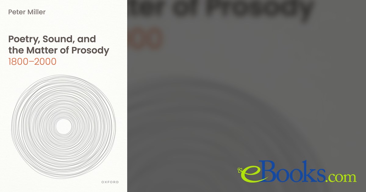 Poetry, Sound, and the Matter of Prosody, 1800–2000
