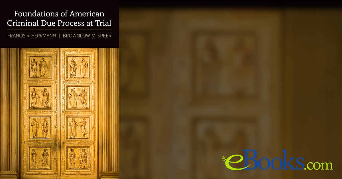 Foundations of American Criminal Due Process at Trial