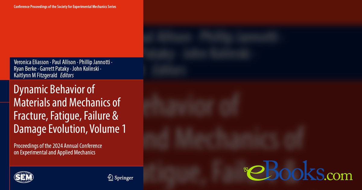 Dynamic Behavior of Materials and Mechanics of Fracture, Fatigue ...