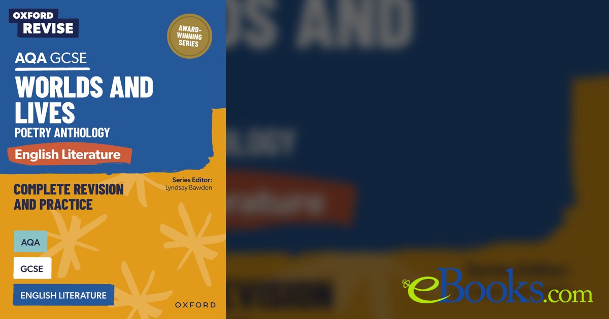 Oxford Revise: AQA GCSE English Literature: Worlds and Lives Poetry ...