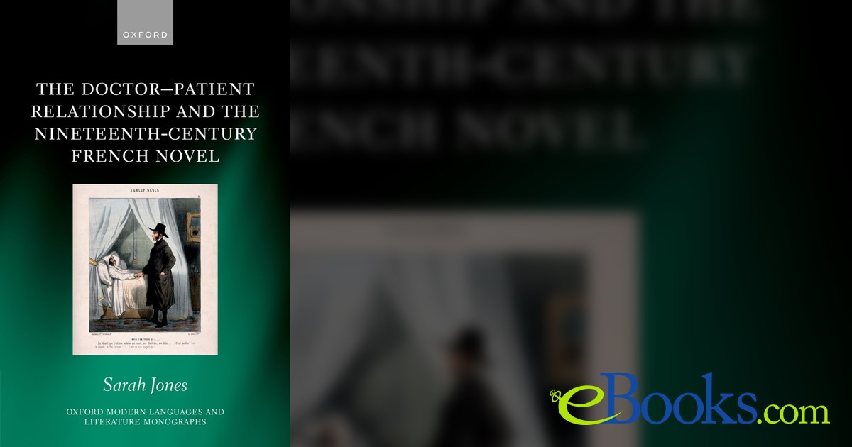 The Doctor-Patient Relationship and the Nineteenth-Century French Novel