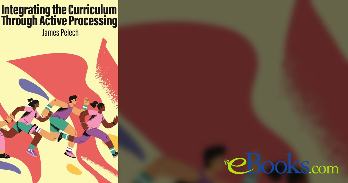 Integrating the Curriculum Through Active Processing