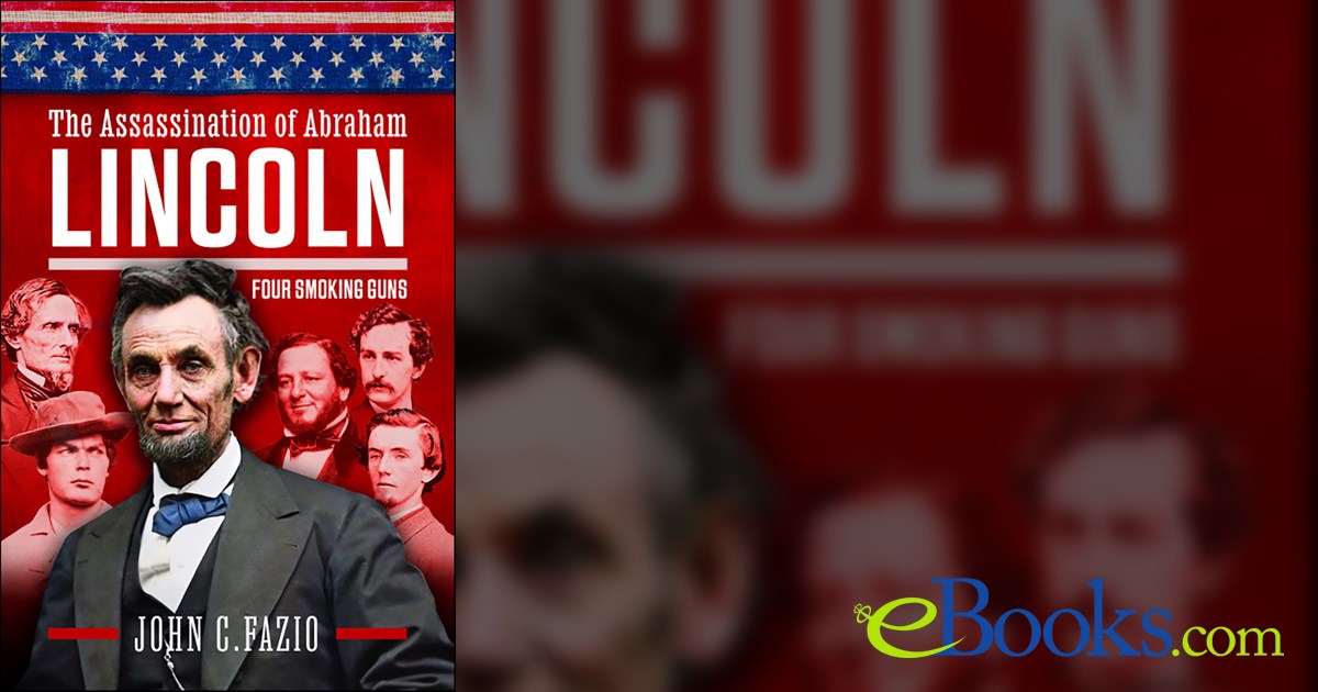 The Assassination of Abraham Lincoln by John Fazio (ebook)