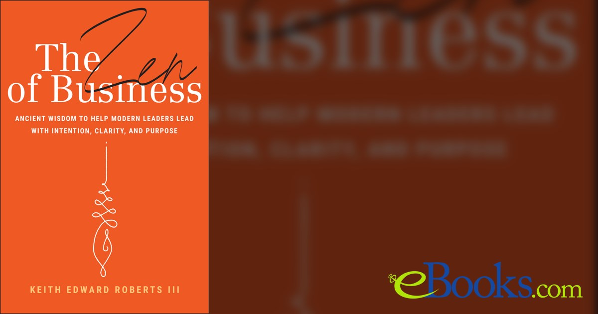The Zen of Business by Keith Edward Roberts (ebook)