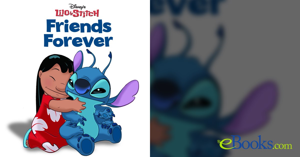 Lilo & Stitch: Friends Forever by DISNEY BOOK GROUP (ebook)