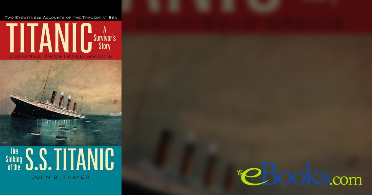 Titanic by Colonel Archibald Gracie (ebook)