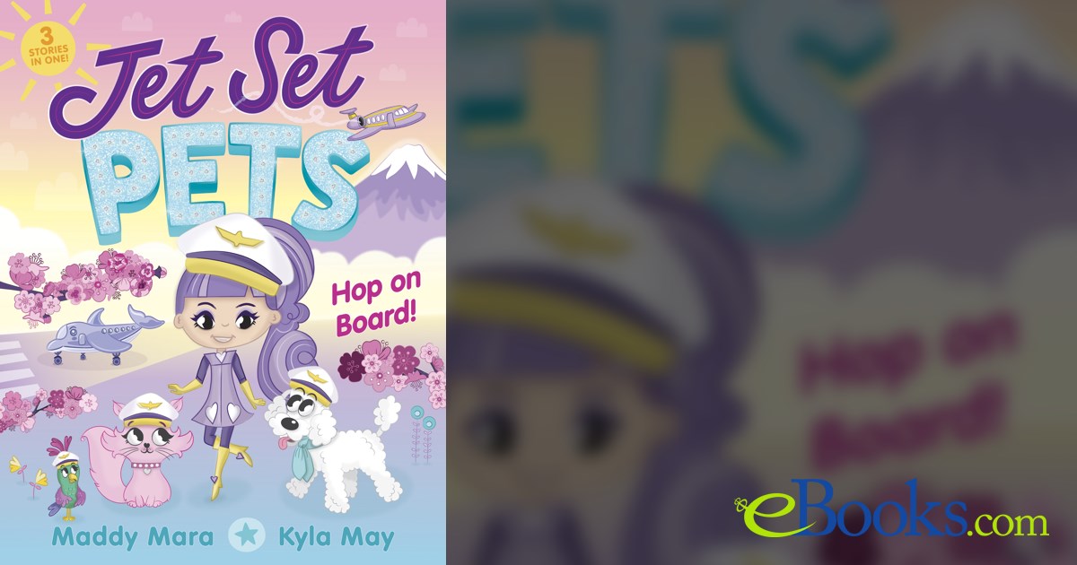 Hop on Board! (Jet Set Pets, #2): The fabulous new collection of travel ...