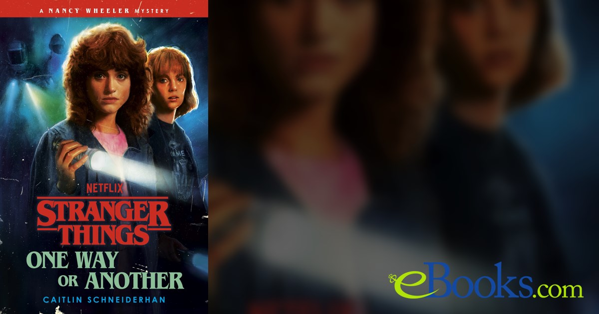 Stranger Things: One Way or Another by Caitlin Schneiderhan (ebook)