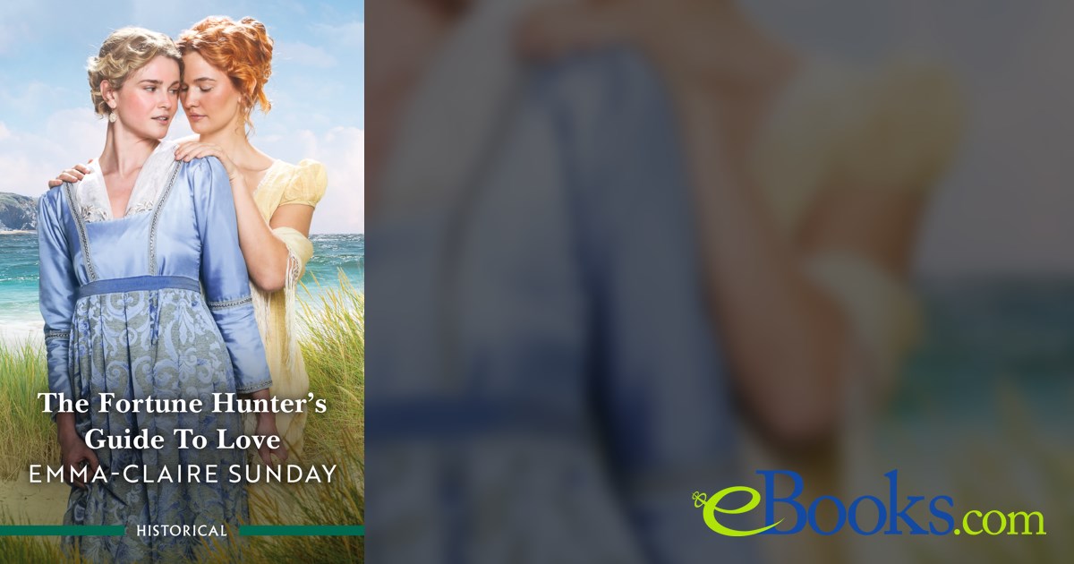 The Fortune Hunter's Guide To Love by Emma-Claire Sunday (ebook)