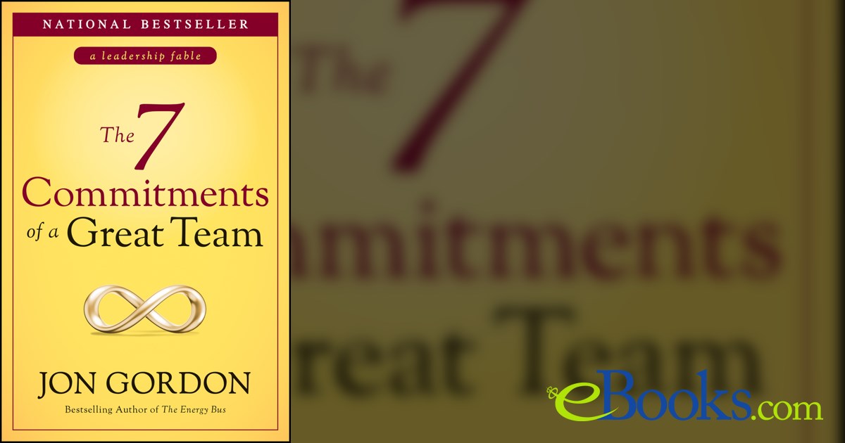 The 7 Commitments of a Great Team by Jon Gordon (ebook)