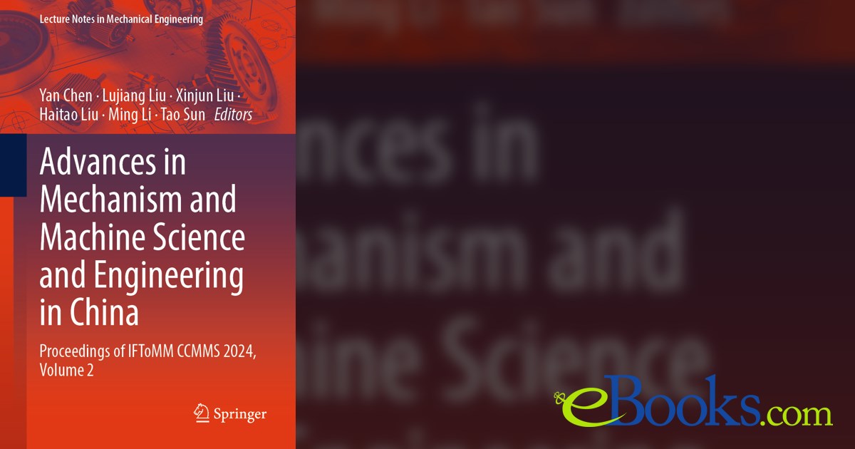 Advances in Mechanism and Machine Science and Engineering in China