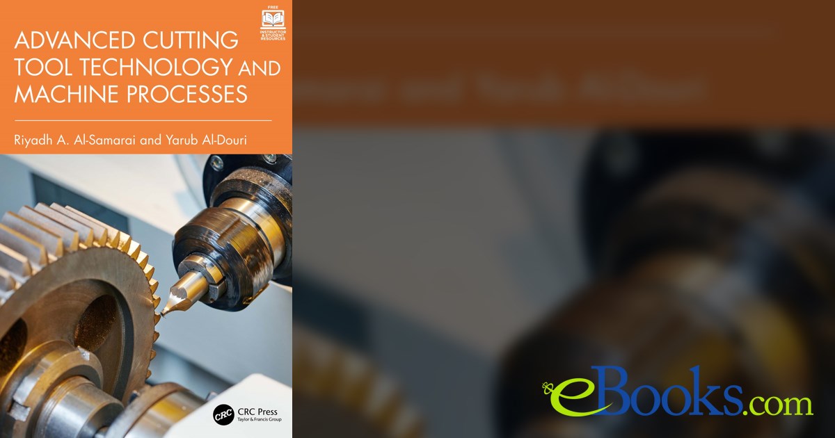 Advanced Cutting Tool Technology and Machine Processes