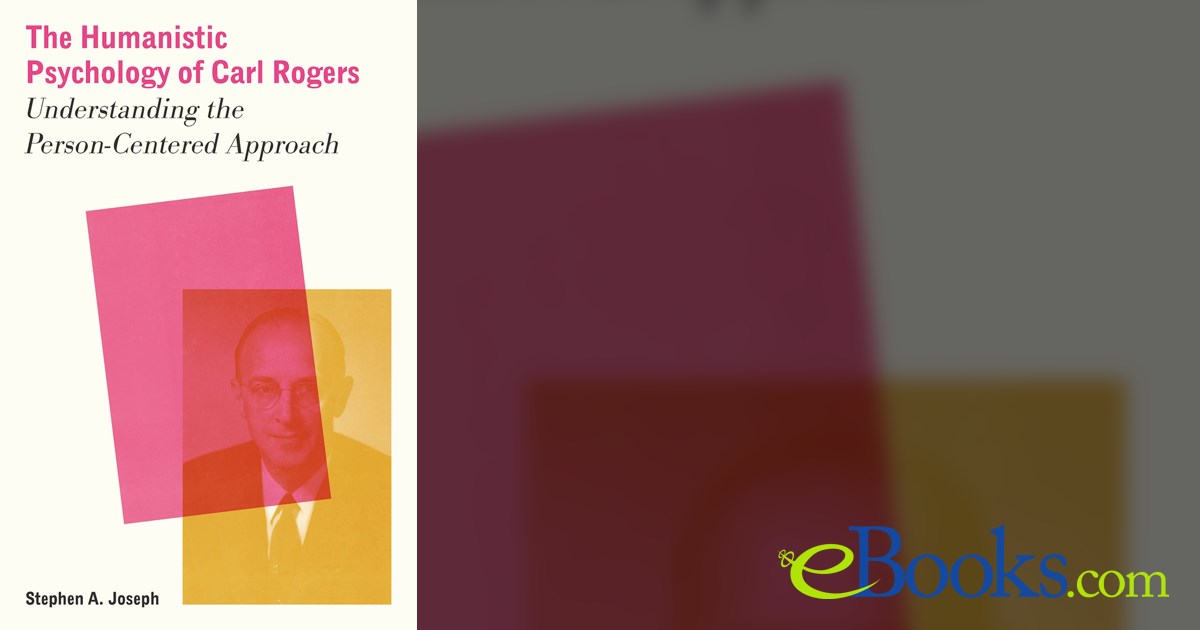 The Humanistic Psychology of Carl Rogers