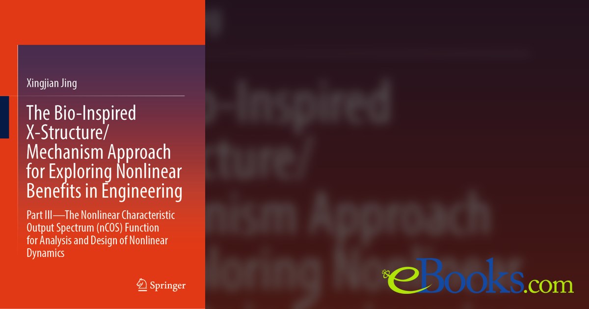 The Bio-Inspired X-Structure/Mechanism Approach for Exploring Nonlinear ...