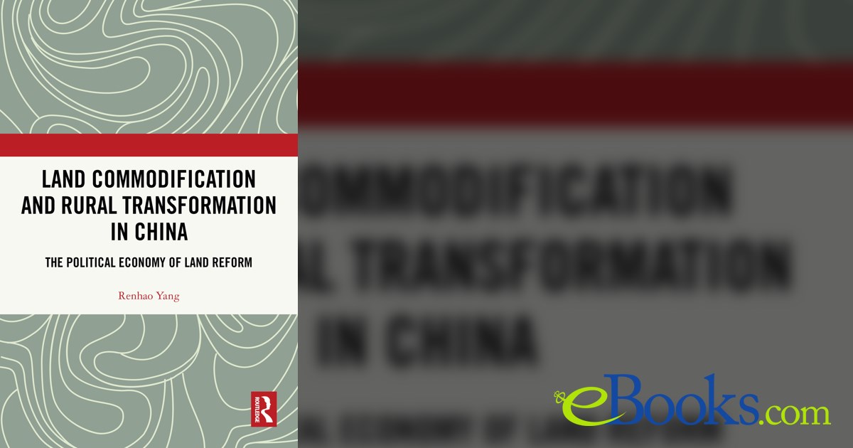 Land Commodification and Rural Transformation in China