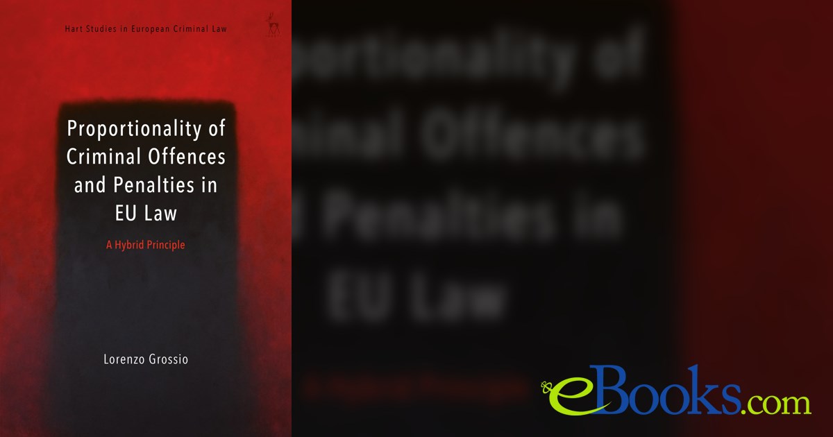 Proportionality of Criminal Offences and Penalties in EU Law