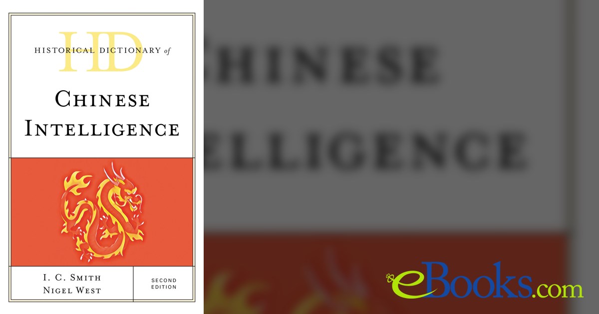 Historical Dictionary of Chinese Intelligence (2nd ed.)