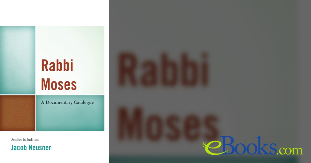 Rabbi Moses by Jacob Neusner (ebook)