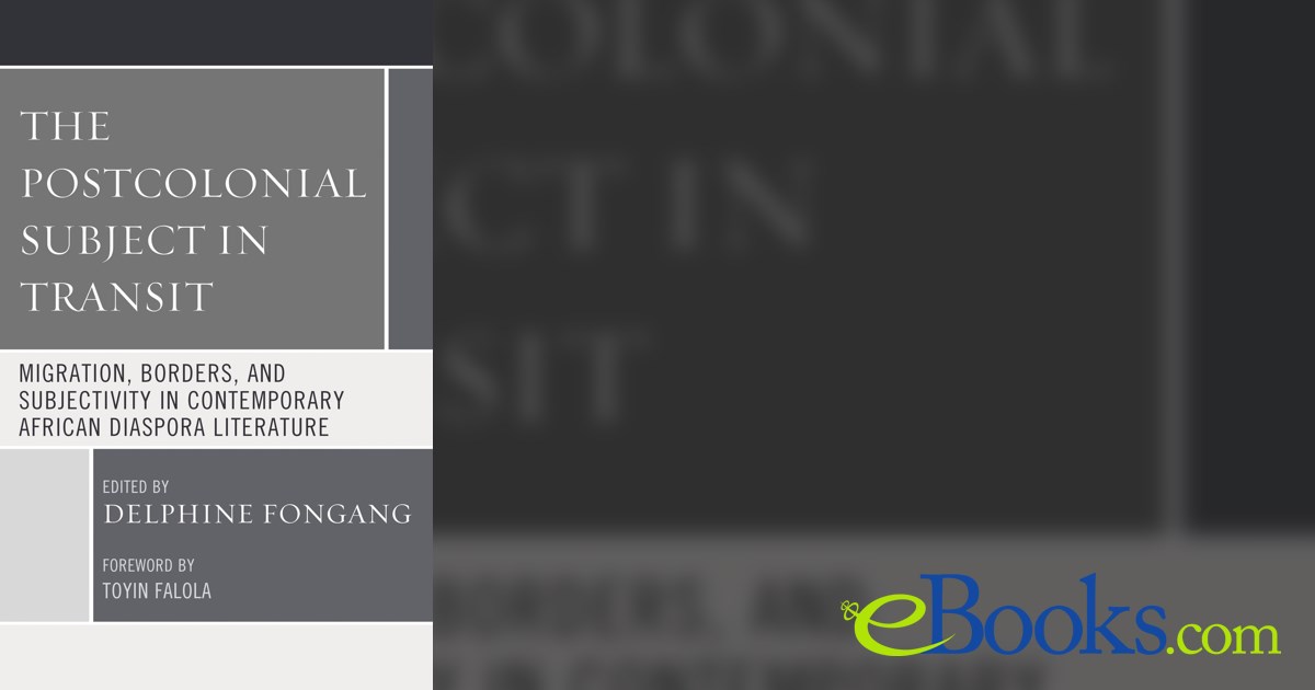 The Postcolonial Subject in Transit by Toyin Falola (ebook)