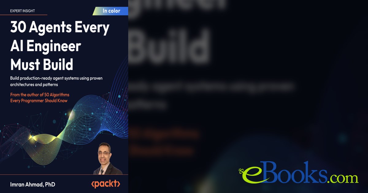 30 Agents Every AI Engineer Must Build by Imran Ahmad (ebook)