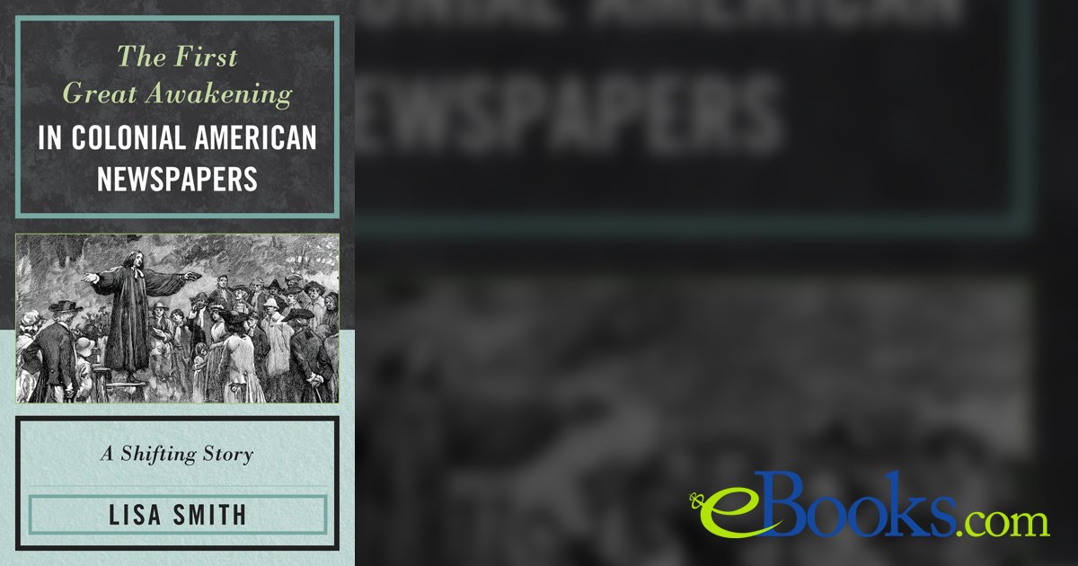 The First Great Awakening in Colonial American Newspapers