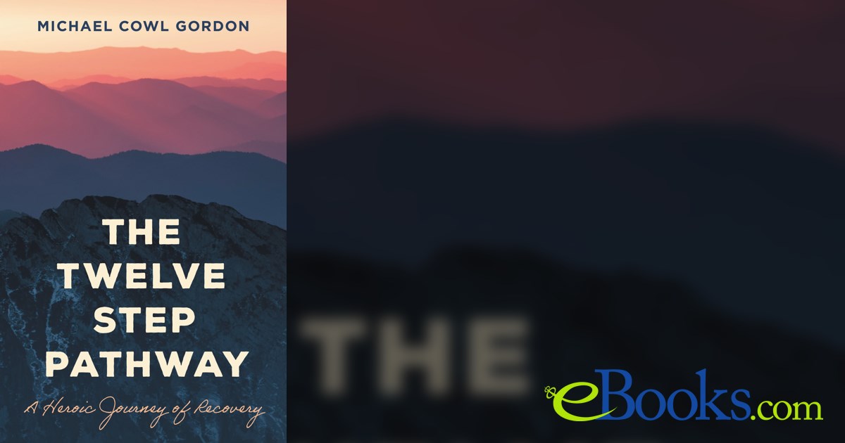 The Twelve Step Pathway by Michael Cowl Gordon (ebook)