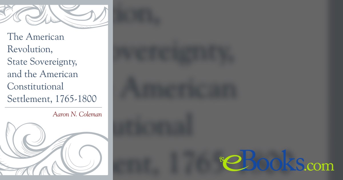 The American Revolution, State Sovereignty, and the American ...