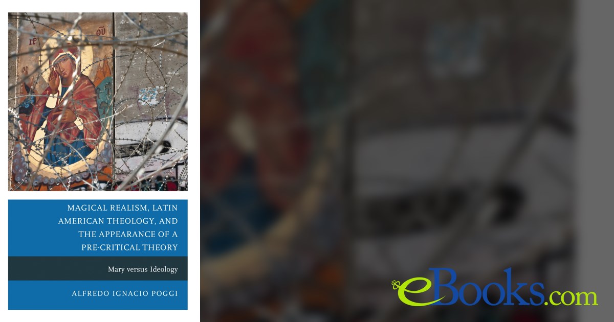 Magical Realism, Latin American Theology, and the Appearance of a Pre ...