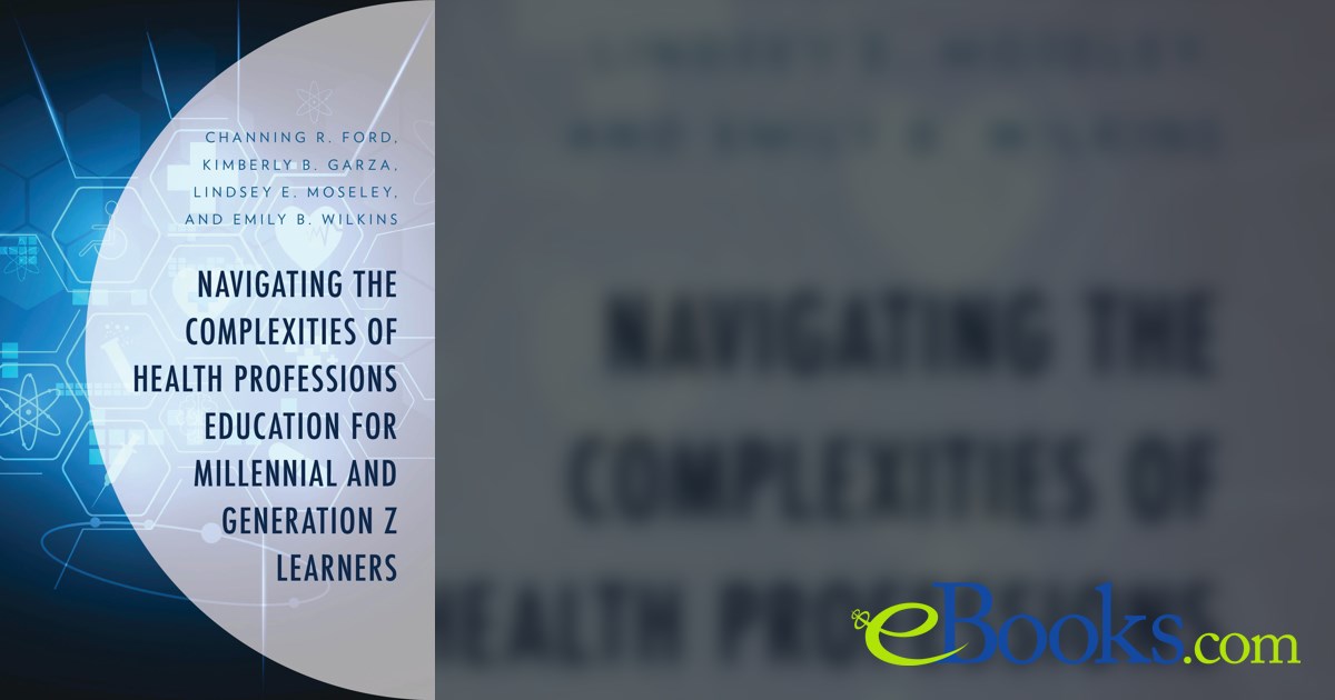 Navigating the Complexities of Health Professions Education for ...