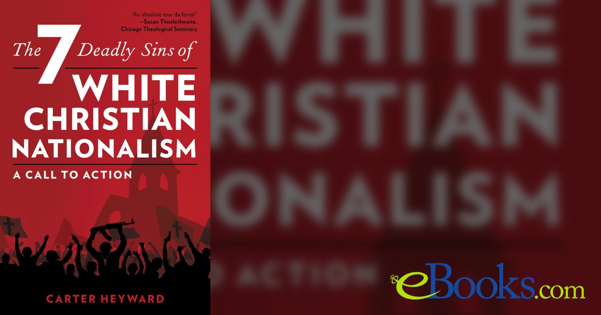 The Seven Deadly Sins of White Christian Nationalism