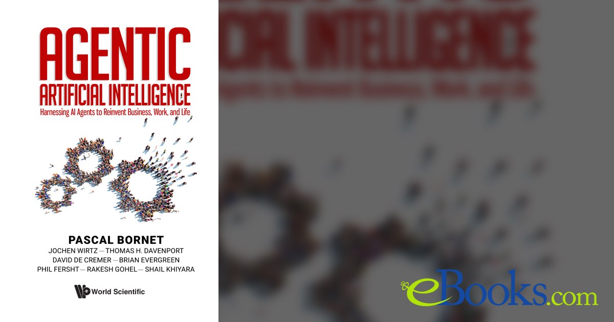 Agentic Artificial Intelligence: Harnessing Ai Agents To Reinvent Business, Work, And Life
