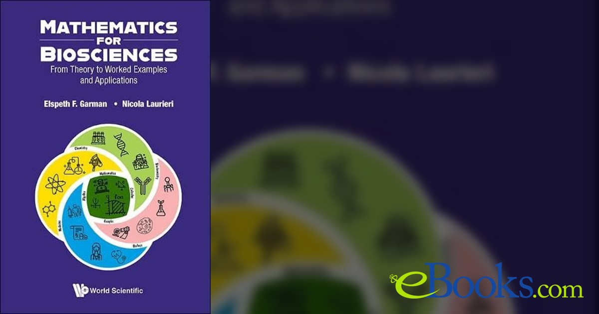 Mathematics For Biosciences: From Theory To Worked Examples And Applications