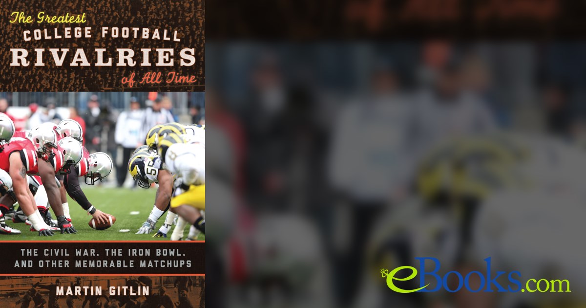 The Greatest College Football Rivalries of All Time