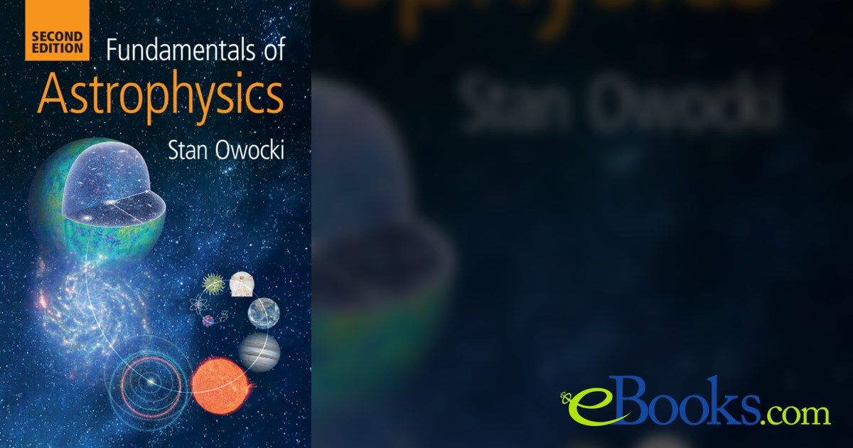 Fundamentals of Astrophysics (2nd ed.) by Stan Owocki (ebook)