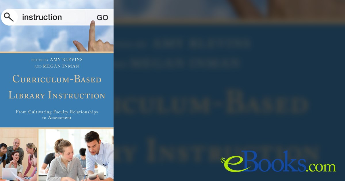 Curriculum-Based Library Instruction by Amy Blevins (ebook)